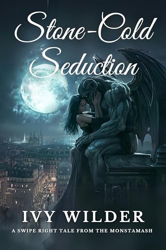 Stone-Cold Seduction: Swipe Right: A Tale from the MonstaMatch by Ivy ...