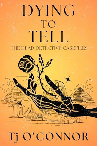 Dying to Tell: The Dead Detective Casefiles by Tj O'Connor | Goodreads