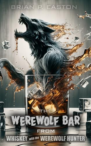 The WEREWOLF BAR from WHISKEY with the WEREWOLF HUNTER by Brian Easton ...
