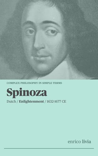 Spinoza: complex Philosophy in simple terms by Enrico Livia | Goodreads