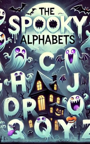The Spooky Alphabets: Enjoy Halloween learning the Alphabets with the ...