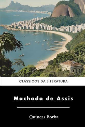 Quincas Borba (Portuguese Edition) by Machado de Assis | Goodreads