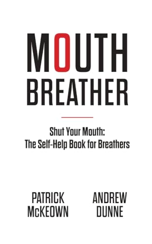 Mouth Breather: Shut Your Mouth: The Self-Help Book For Breathers by ...