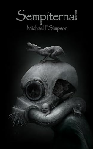 Sempiternal by Michael F Simpson | Goodreads