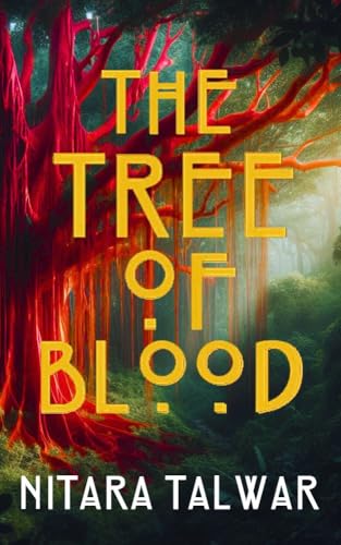 The Tree of Blood by Nitara Talwar | Goodreads