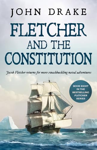Fletcher and the Constitution (Fletcher #8) by John Drake | Goodreads