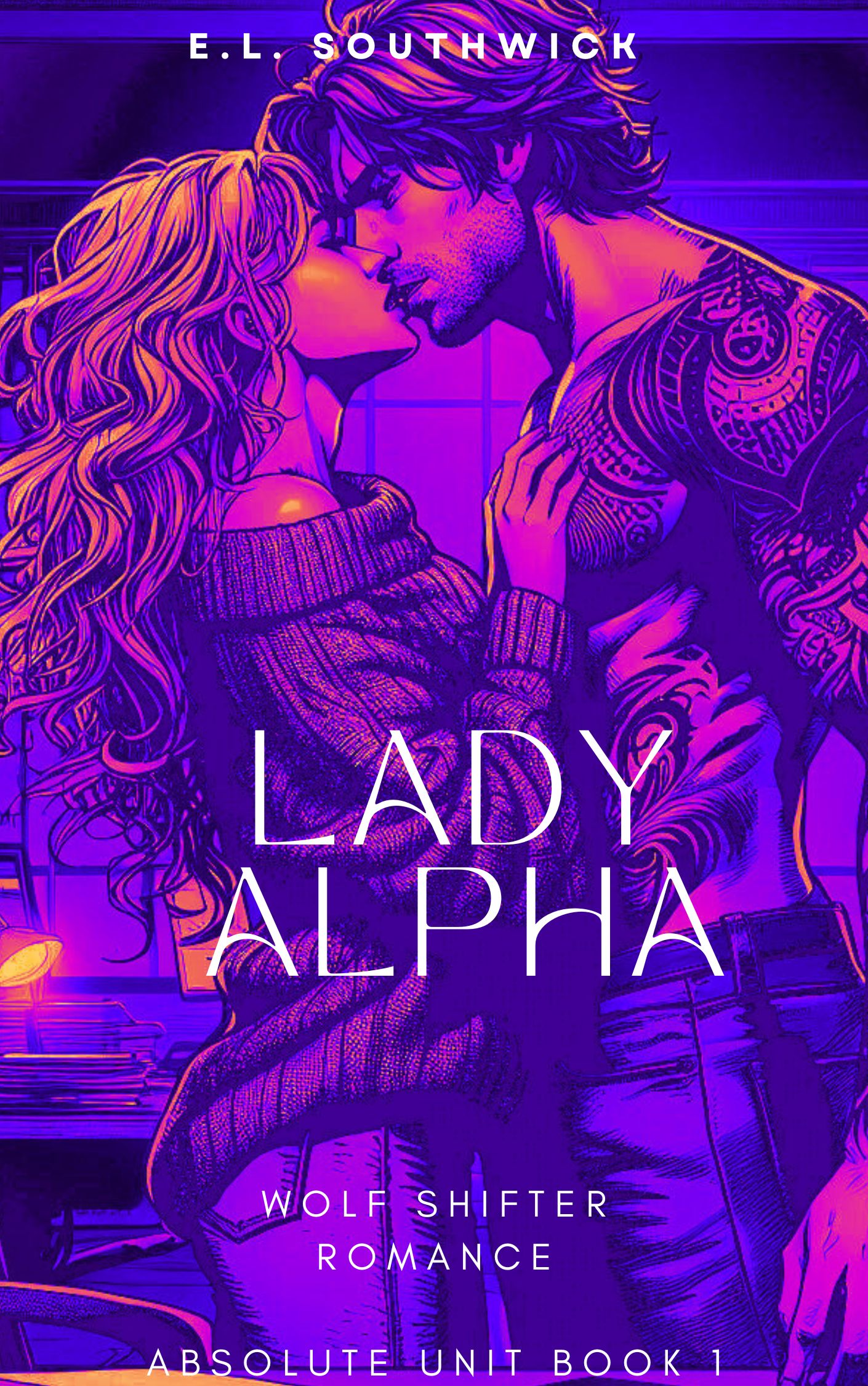Lady Alpha (Absolute Unit of a Wolf) by E.L. Southwick | Goodreads