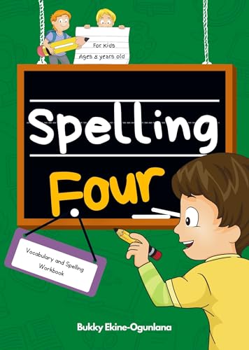 Spelling Four : Vocabulary and Spelling Workbook for 8-Year-Olds by ...