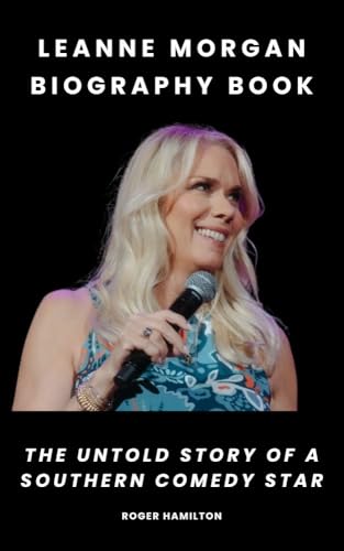 Leanne Morgan Biography Book: The Untold Story of a Southern Comedy ...