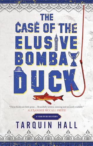 The Case of the Elusive Bombay Duck (Vish Puri, #6) by Tarquin Hall ...