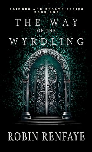 The Way of the Wyrdling (Bridges and Realms Book 1) by Robin Renfaye ...