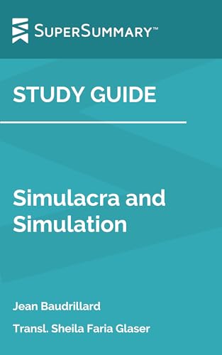 Study Guide: Simulacra and Simulation by Jean Baudrillard, Transl ...