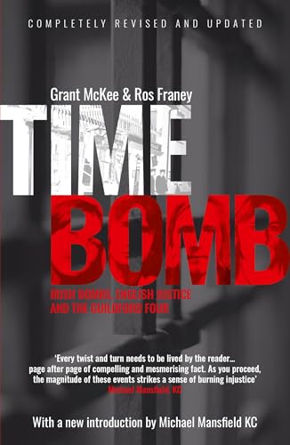 Timebomb: Irish Bombs, English Justice and the Guildford Four by Grant ...
