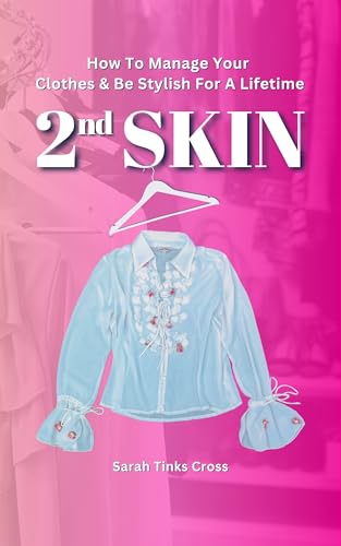 2nd SKIN: How To Manage Your Clothes & Be Stylish For A Lifetime by ...