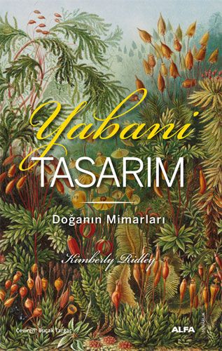 Yabani Tasarım : Doğanın Mimarları by Kimberly Ridley | Goodreads