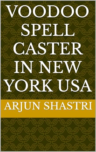 Voodoo Spell Caster In New York USA by Arjun Shastri | Goodreads