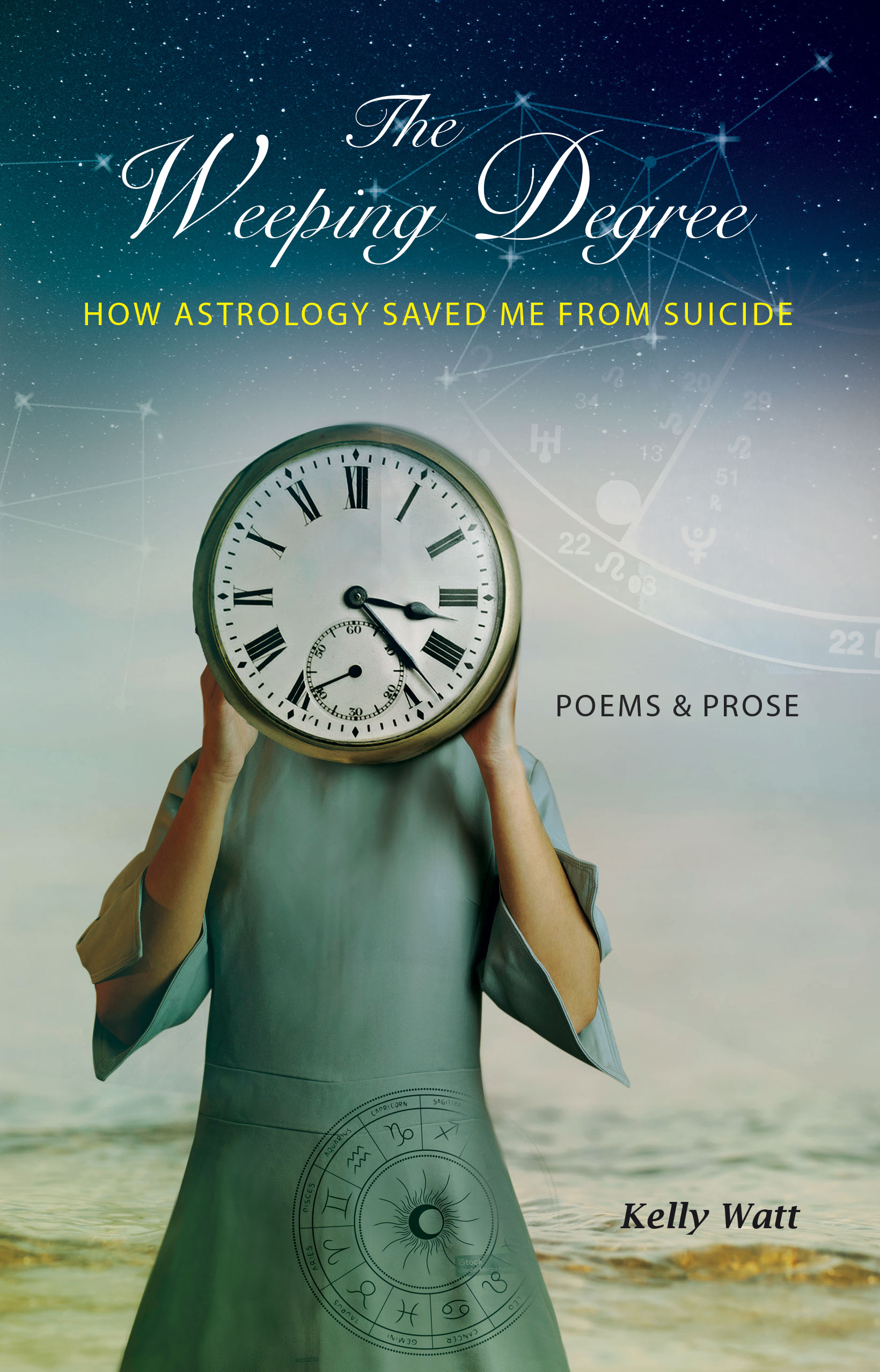 The Weeping Degree: How Astrology Saved Me From Suicide by Kelly Watt ...