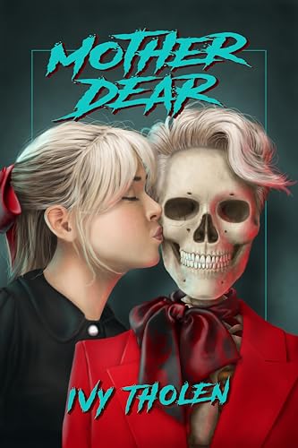 Mother Dear: A Slasher Novel by Ivy Tholen | Goodreads