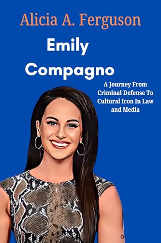Emily Compagno: A Journey From Criminal Defense To Cultural Icon In Law ...