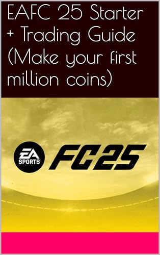 EAFC 25 Starter + Trading Guide by Joe S | Goodreads