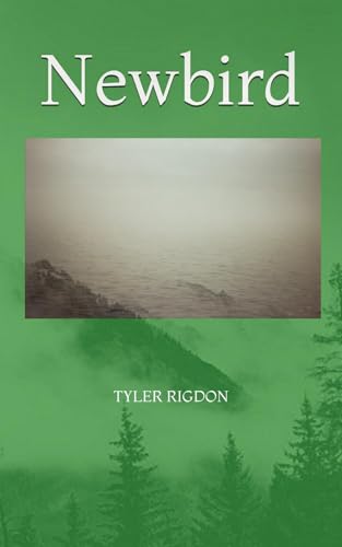 Newbird by Tyler David Rigdon | Goodreads