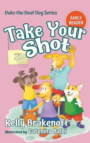 Take Your Shot (Duke the Deaf Dog Chapter Book) by Kelly Brakenhoff ...