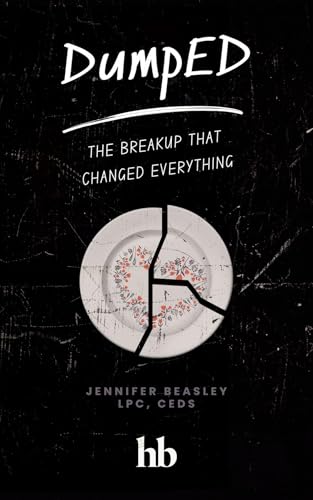 DumpED: The Breakup That Changed Everything by Jennifer Beasley | Goodreads