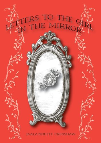 Letters to the Girl in the Mirror by Jaala'Nnette Crenshaw | Goodreads