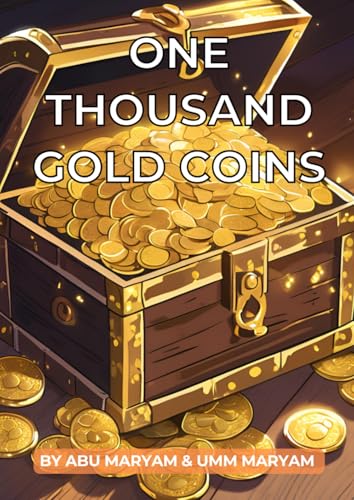 One Thousand Gold Coins (The Little Believers Books) by Abu Maryam ...