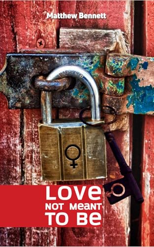 Love Not Meant To Be by Matthew Bennett | Goodreads