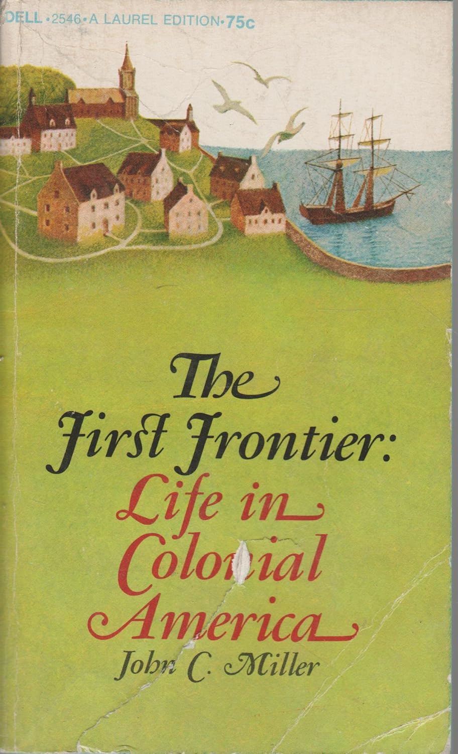 The First Frontier: Life in Colonial America by John C. Miller | Goodreads