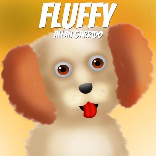 Fluffy: Short Stories For Children Ages 2-8 by Allan Garrido | Goodreads