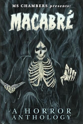 Macabre: A Horror Anthology by MS Chambers | Goodreads
