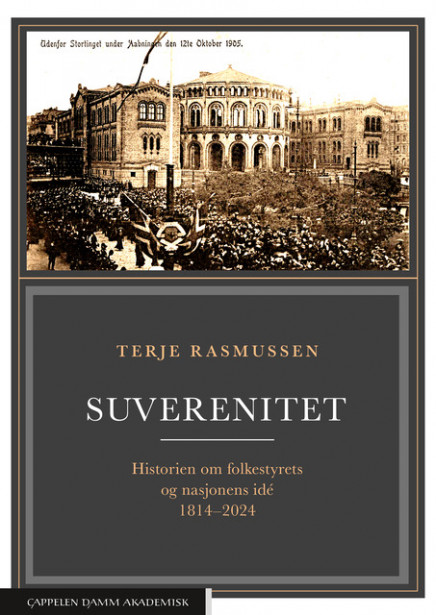Suverenitet : historien om folkestyrets og nasjonens idé 1814-2024 by ...