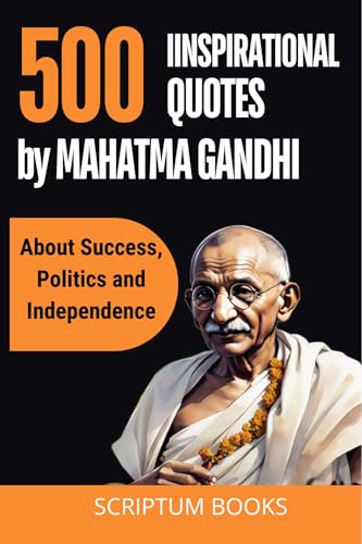 500 Inspirational Quotes by Mahatma Gandhi about Success, Politics and ...