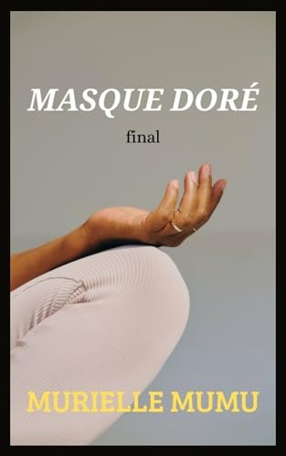 Masque doré (Secret de famille t. 2) by Murielle MUMU | Goodreads