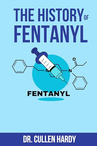 The History of Fentanyl by Cullen Hardy | Goodreads