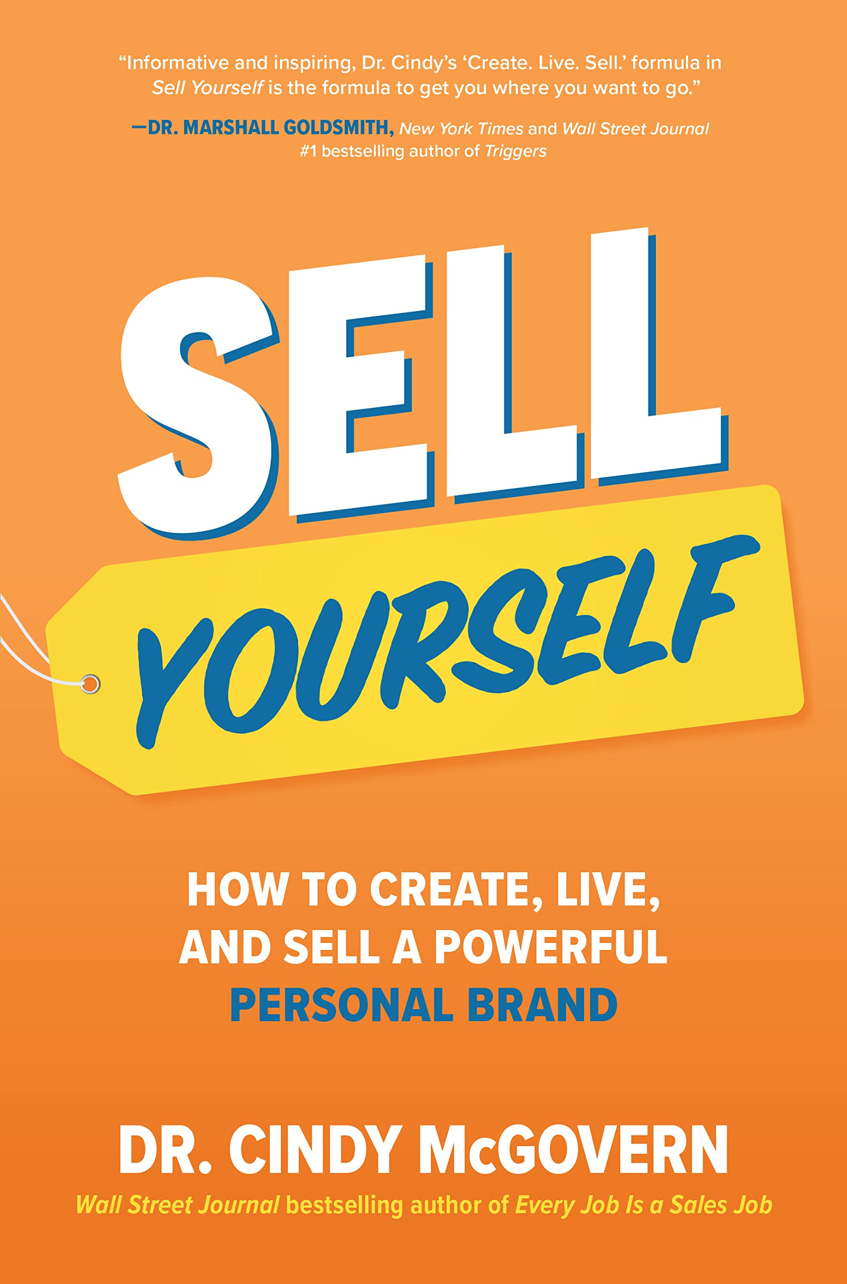 Sell Yourself: How to Create, Live, and Sell a Powerful Personal Brand ...