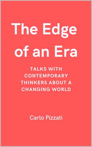 The Edge of an Era: Conversations with contemporary thinkers on a ...