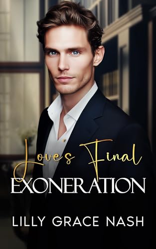 Love's Final Exoneration (Against the Law) by Lilly Grace Nash | Goodreads