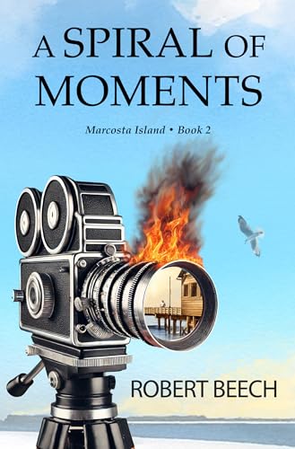 A Spiral of Moments by Robert Beech | Goodreads