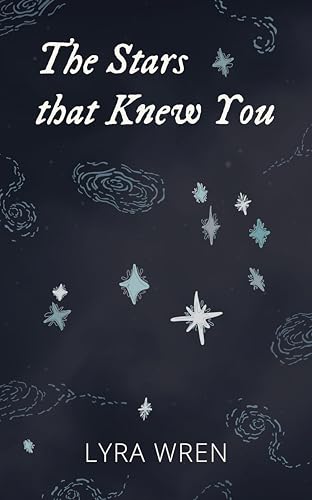 The Stars that Knew You by Lyra Wren | Goodreads