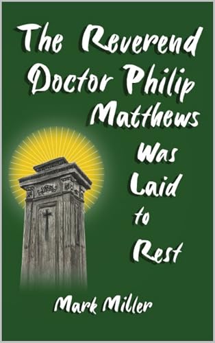 The Reverend Doctor Philip Matthews Was Laid to Rest by Mark Miller ...