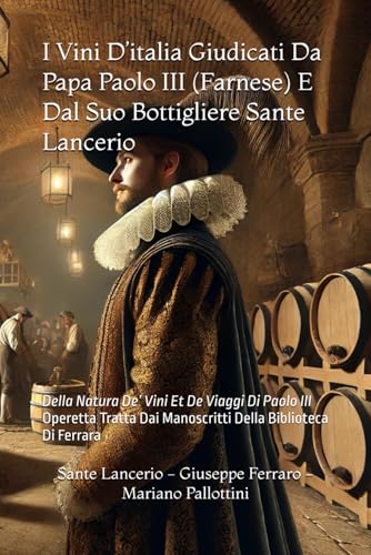 I Vini D’italia Giudicati Da Papa Paolo III (Farnese) E Dal Suo ...