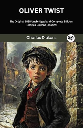 Oliver Twist: The Original 1838 Unabridged and Complete Edition by ...
