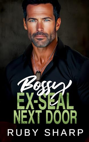 Bossy Ex-SEAL Next Door (Ex-SEAL Daddies) by Ruby Sharp | Goodreads