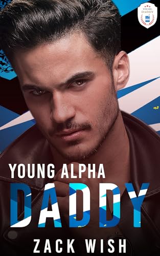 My Young Alpha Daddy (The Young Daddies, #1) by Zack Wish | Goodreads
