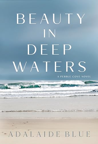 BEAUTY IN DEEP WATERS by Adalaide Blue | Goodreads