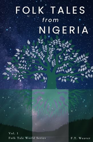 Folk Tales from Nigeria: Timeless Tales of Trickery, Wisdom, and the ...