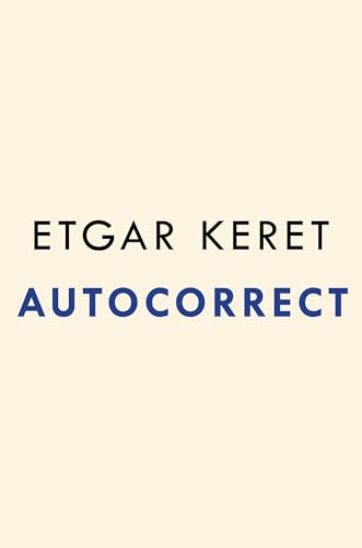 Autocorrect: Stories by Etgar Keret | Goodreads